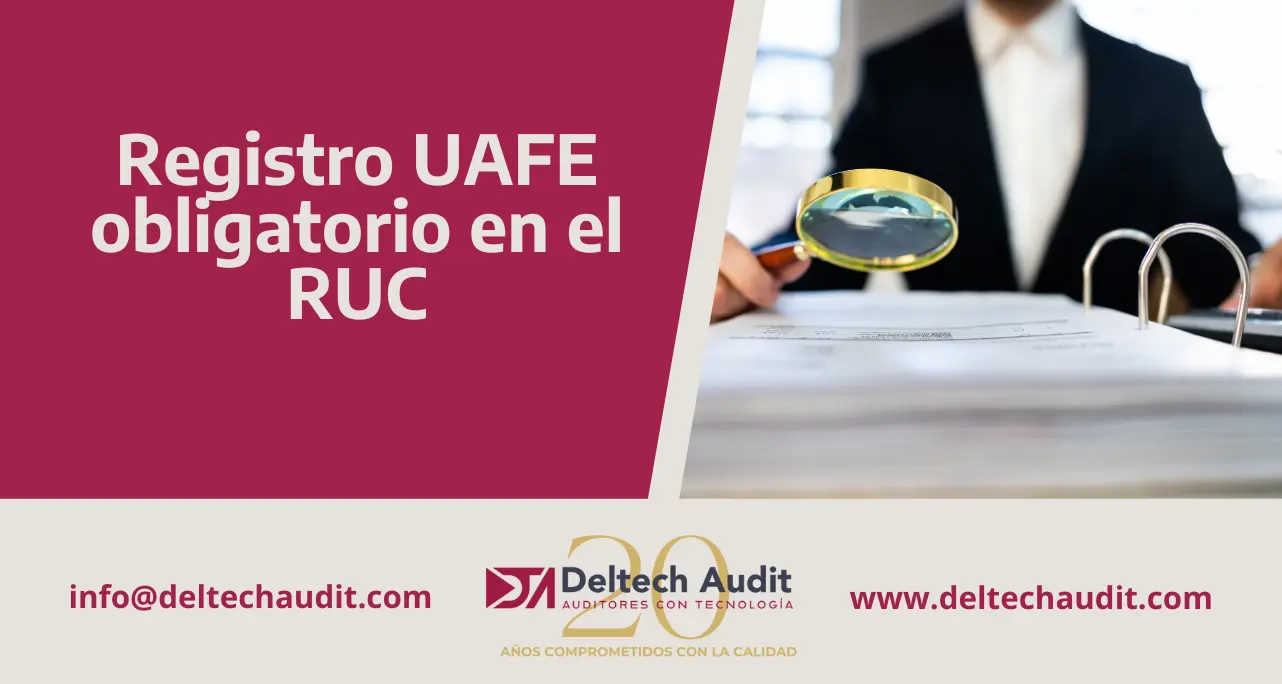 Cuidado con el Registro UAFE obligatorio en el RUC